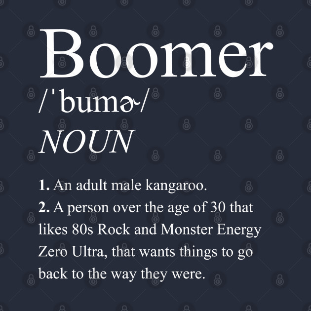Boomer Definition - Baby Boomer Meme - Baby Boomers - Gen Z - Boomer ...