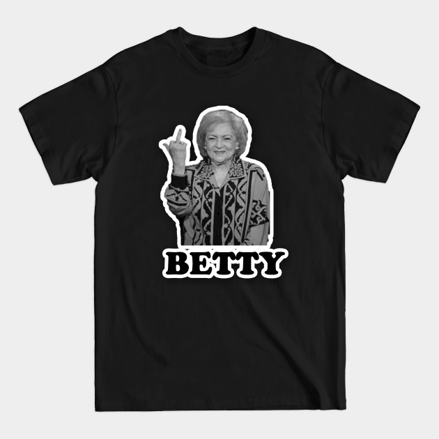 Betty White Funny Finger - Betty White - T-Shirt