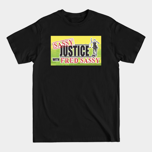 Sassy Justice | Sassy South | Sassy - Justice - T-Shirt Designed & Sold ...