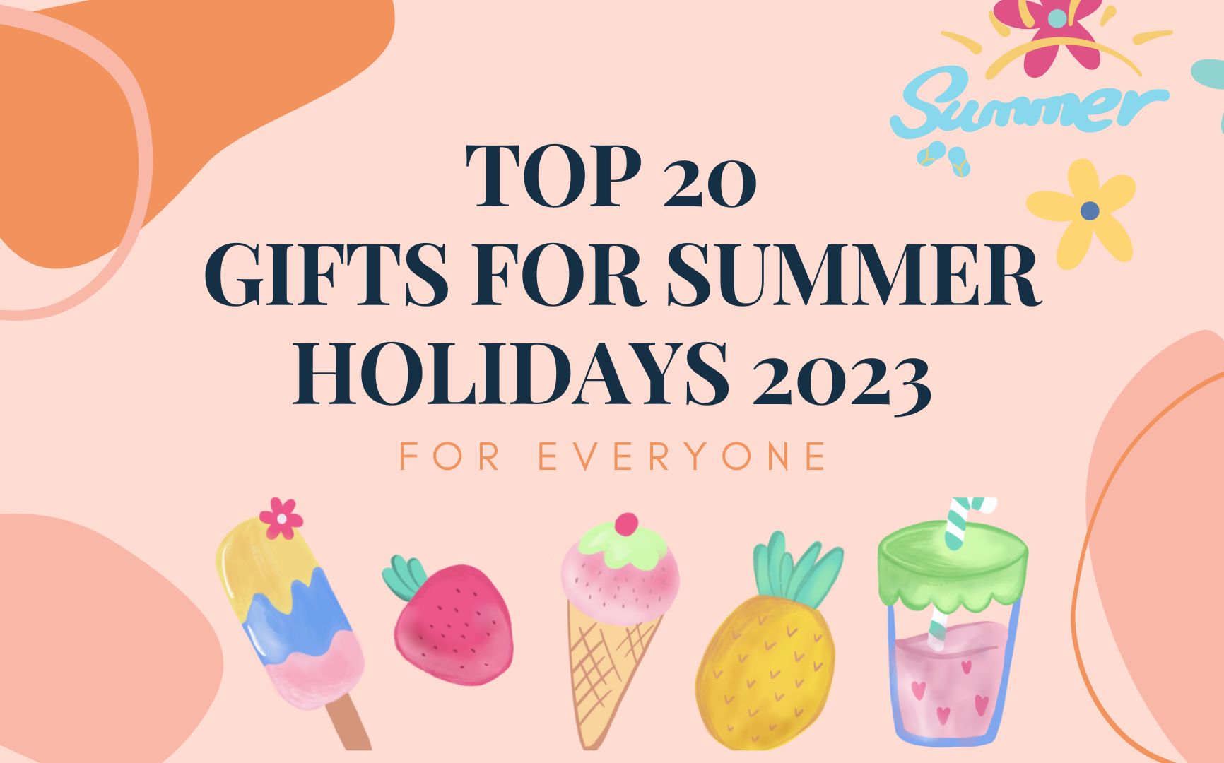 Top 20 Gifts For Summer Holidays 2023 For Everyone
